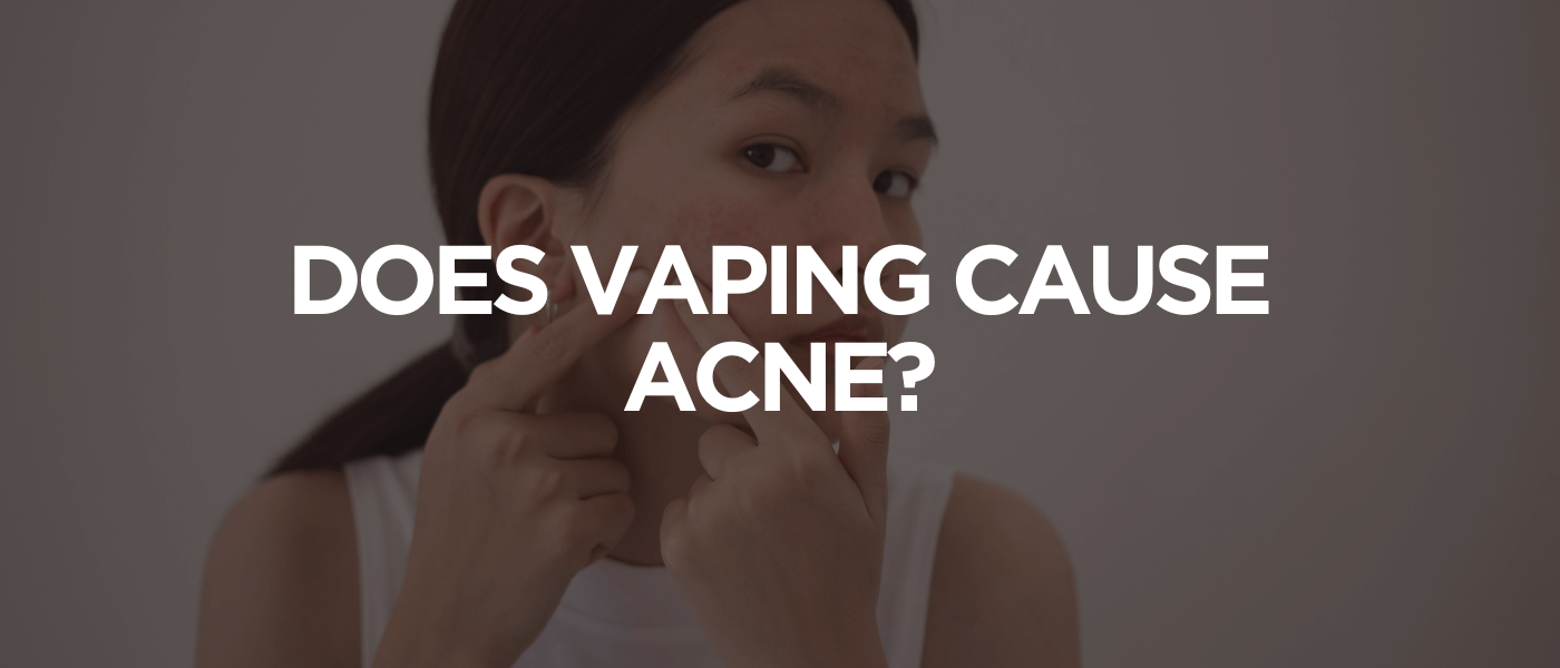 Does Vaping Cause Acne? What You Don't Know About Your Skin